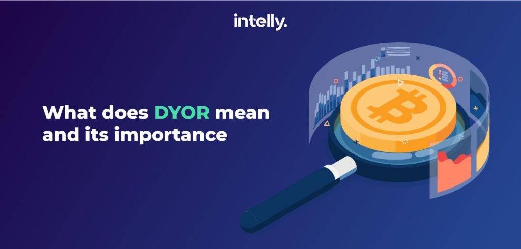 What does DYOR mean and its importance - Intelly Blog